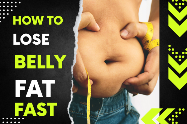 How to lose belly fat fast-7 powerful tips you need now